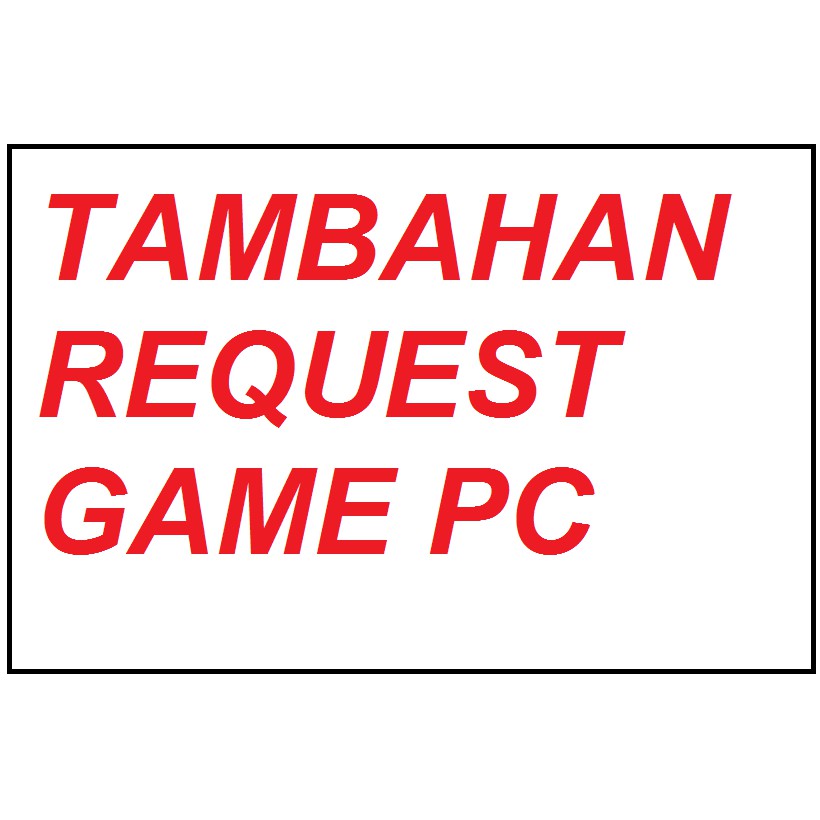 Jual TAMBAHAN REQUEST GAME PC | Shopee Indonesia