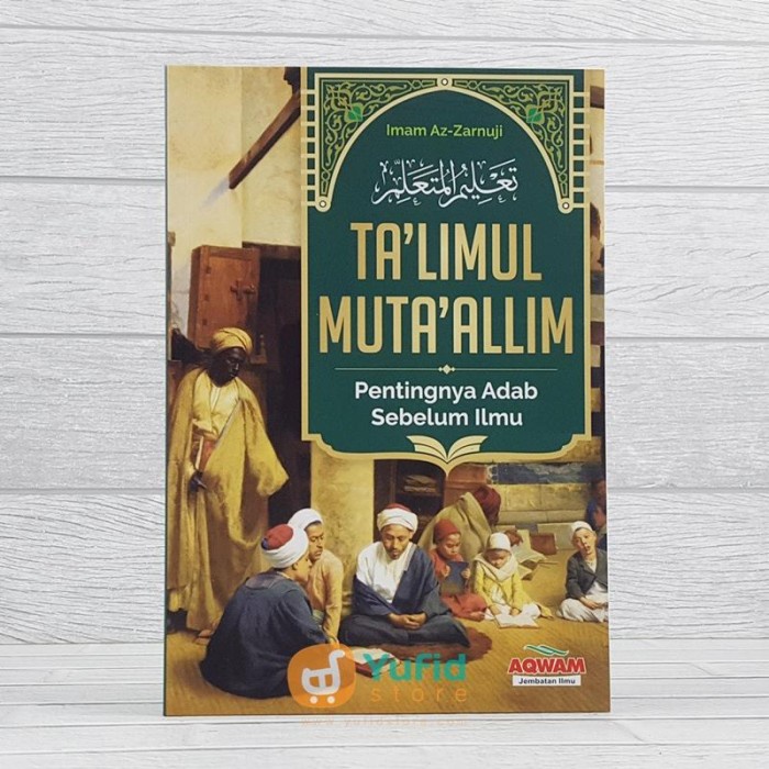 Jual Buku Talimul Mutaallim Pentingnya Adab Sebelum Ilmu (Aqwam ...