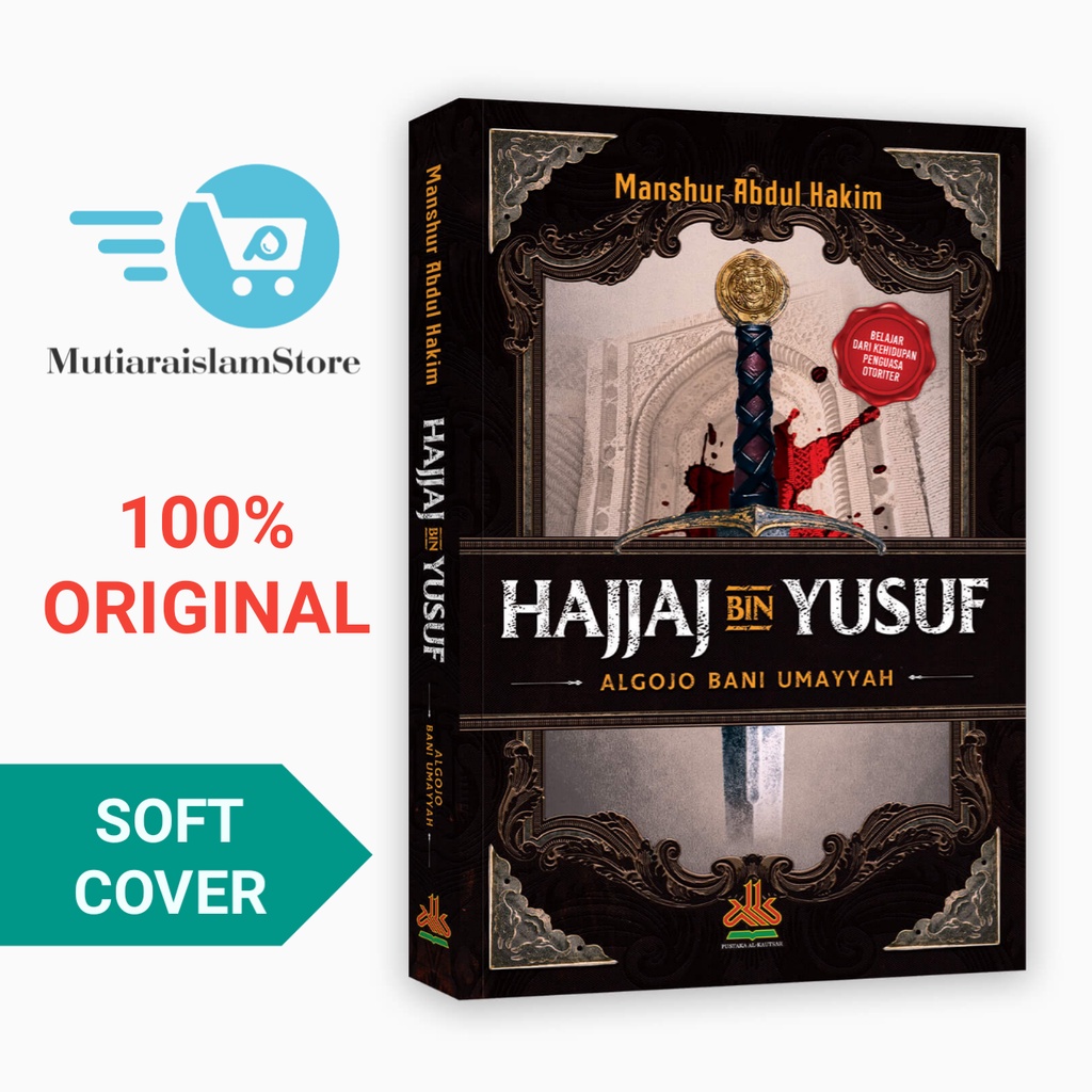 Jual Buku Hajjaj bin Yusuf Algojo Bani Umayyah - Pustaka Al-Kautsar ...
