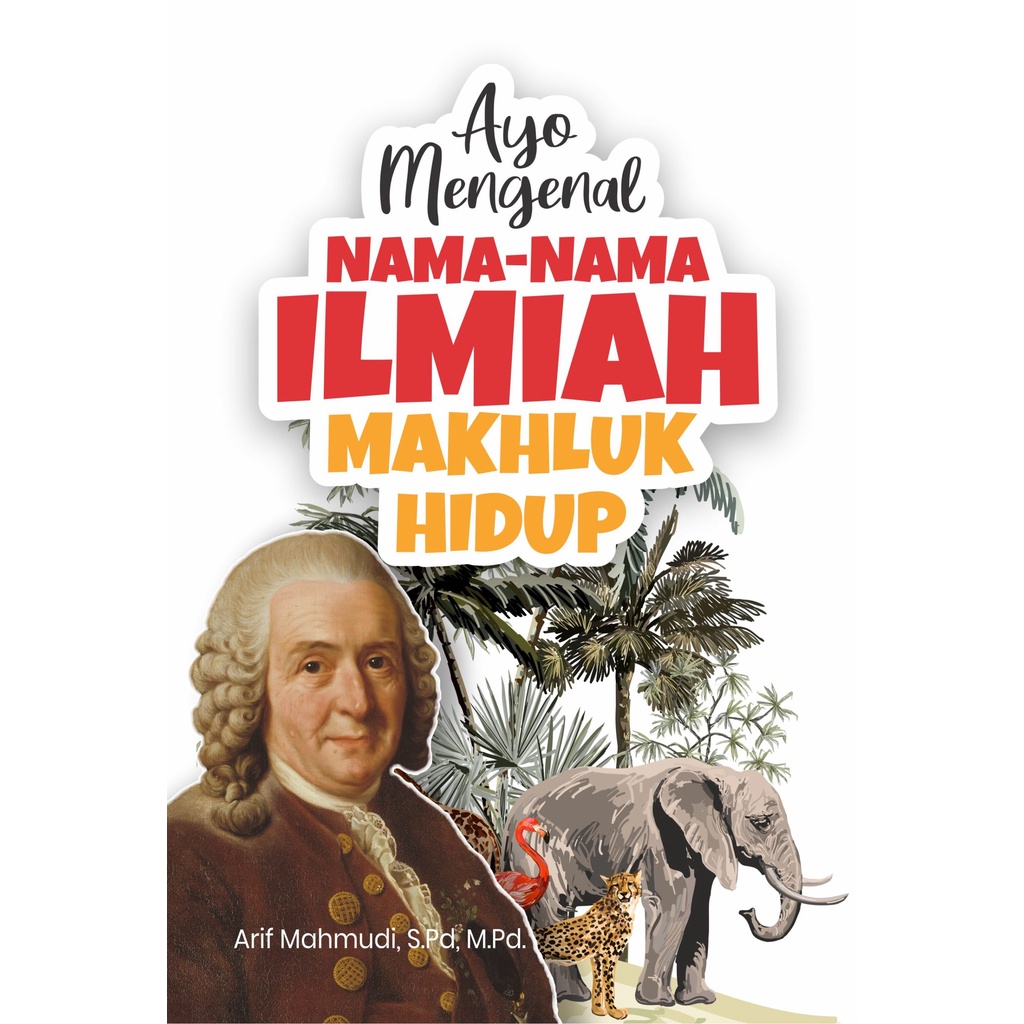 Jual Buku Ayo Mengenal Nama-Nama Ilmiah Makhluk Hidup - Original ... Jual Buku Ayo Mengenal Nama-Nama Ilmiah Makhluk Hidup - Original ...