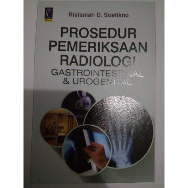 Jual PROSEDUR PEMERIKSAAN RADIOLOGI GASTROINTESTINAL & UROGENITAL ...