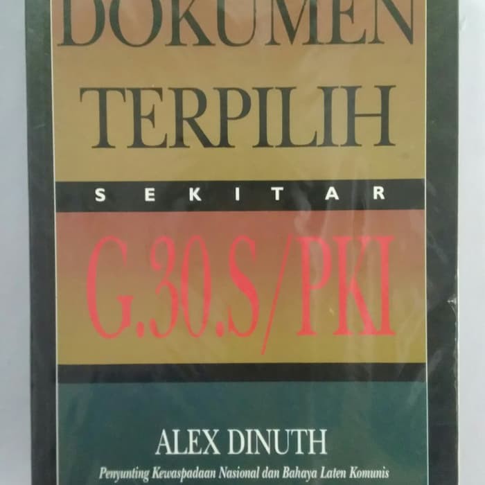 Jual Buku Sejarah Dokumen Terpilih Sekitar G30S/PKI Alex Dinuth ...