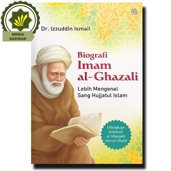 Jual Buku Biografi Imam al-Ghazali Lebih Mengenal Sang Hujjatul Islam Oleh Izzuddin Ismail ...