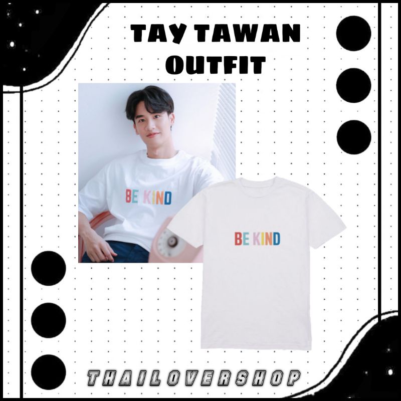 Jual T-SHIRT TAY TAWAN BE KIND THAI ACTOR TSHIRT RAIKANTOPENI BAJU KAOS ...