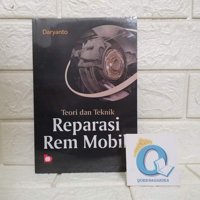 Jual BUKU TEORI DAN TEKNIK REPARASI REM MOBIL Daryanto BUMI AKSARA ...