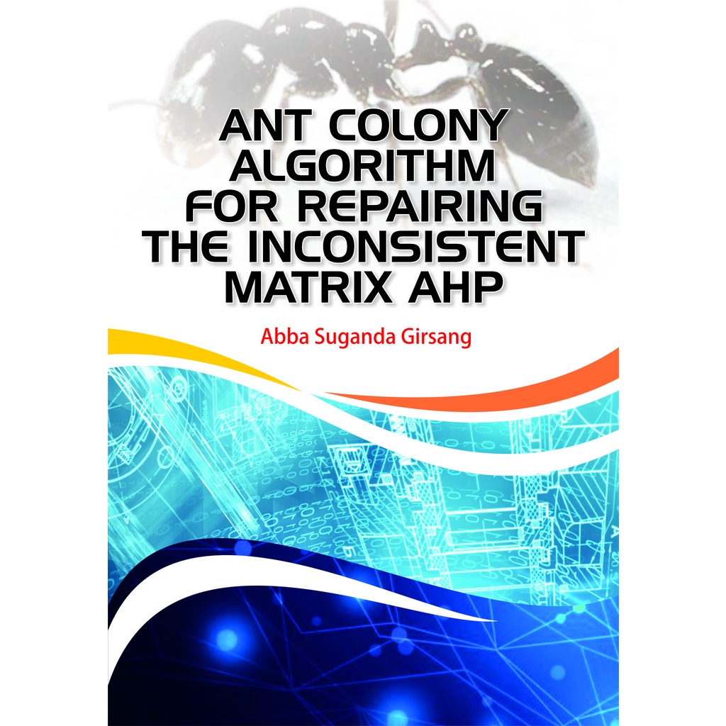 Jual Buku Ant Colony Algorithm for Repairing the Inconsistent Matrix AHP - Original | Shopee ...