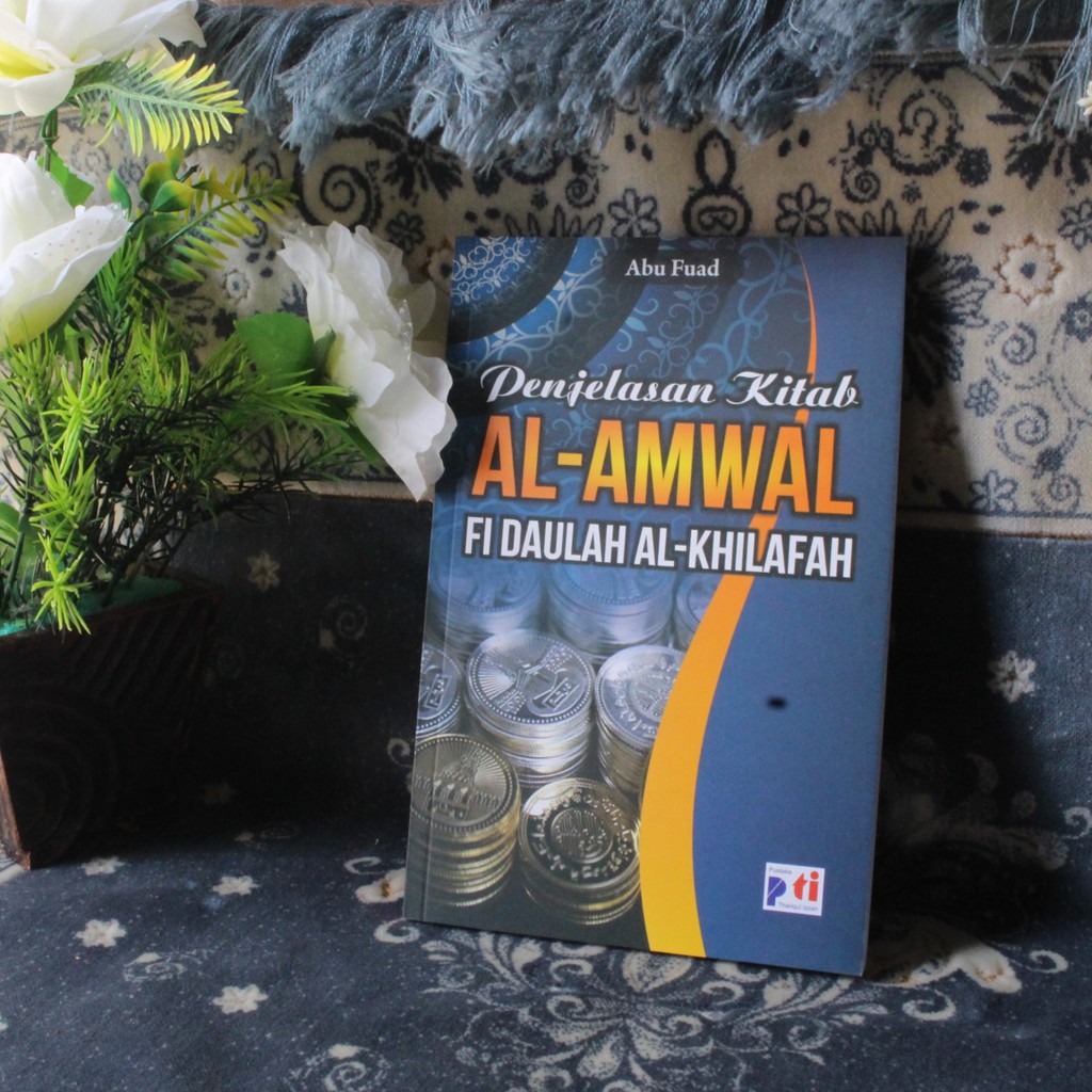 Jual PENJELASAN KITAB AL-AMWAL FI DAULAH AL-KHILAFAH | ABU FUAD | ALHAZEN_BS | Shopee Indonesia