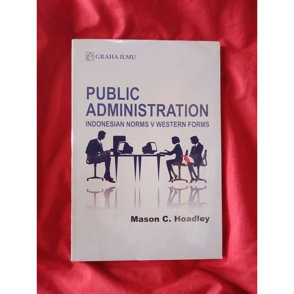 Jual BUKU PUBLIC ADMINISTRATION - MASON C HOADLEY - GRAHA ILMU | Shopee ...