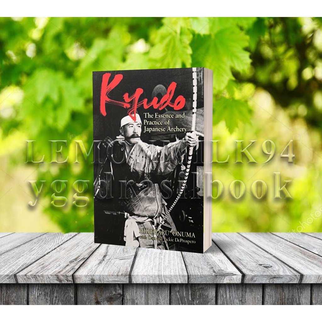 Jual Kyudo: The Essence And Practice Of Japanese Archery by Hideharu Onuma | Shopee Indonesia
