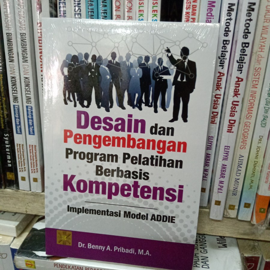 Jual Buku Desain dan Pengembangan Program Pelatihan Berbasis Kompetensi Implementasi Model ADDIE ...