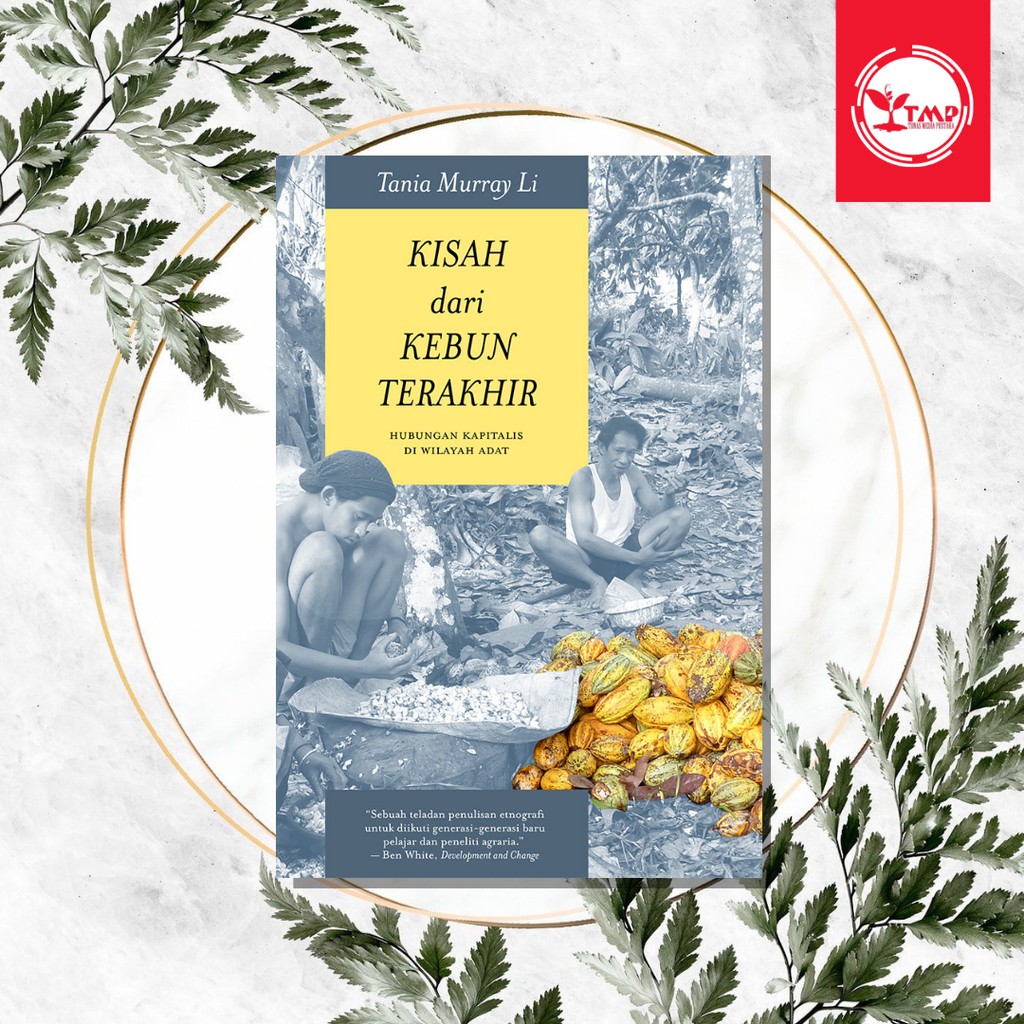 Jual KISAH DARI KEBUN TERAKHIR: HUBUNGAN KAPITALIS DI WILAYAH ADAT ...