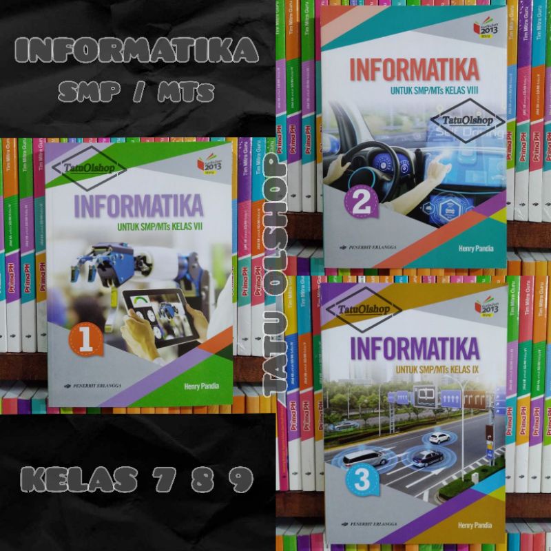 Jual Buku Informatika SMP MTs Kelas 7 8 9 VII VIII IX 1 2 3 Kurikulum 2013 Revisi Original ...