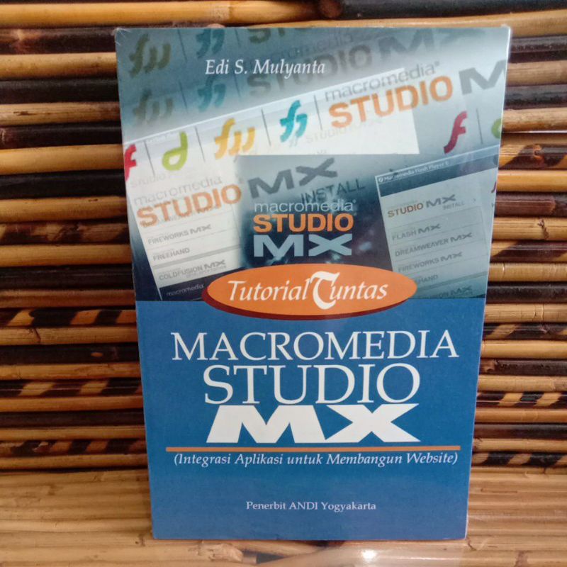 Jual BUKU TUTORIAL TUNTAS MACROMEDIA STUDIO MX (INTEGRASI APLIKASI UNTUK MEMBANGUN WEBSITE ...