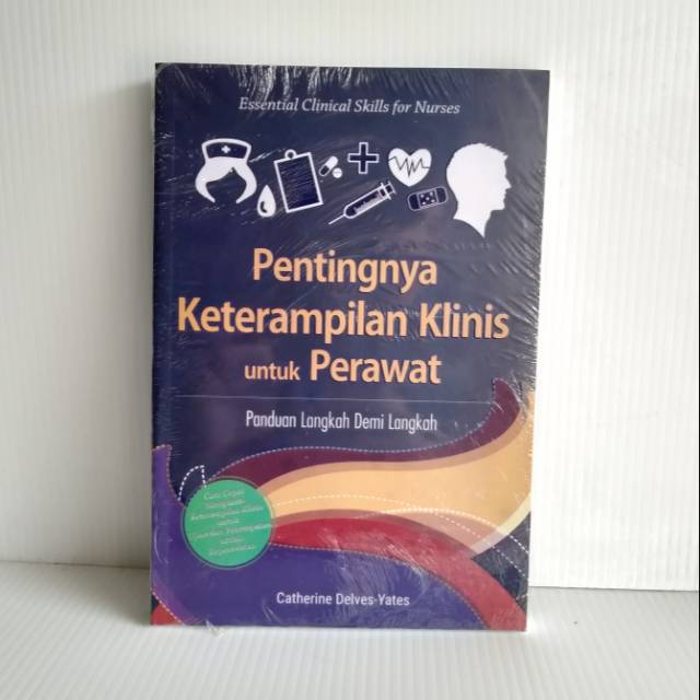 Jual Buku pentingnya keterampilan klinis untuk keperawatan panduan langkah demi langkah Penerbit ...