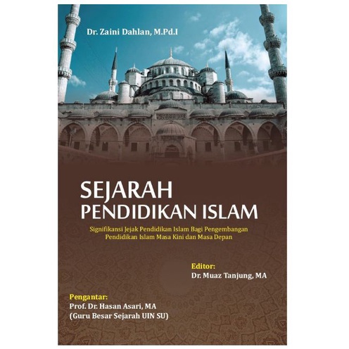 Jual SEJARAH PENDIDIKAN ISLAM Signifikansi Jejak Pendidikan Islam Bagi ...
