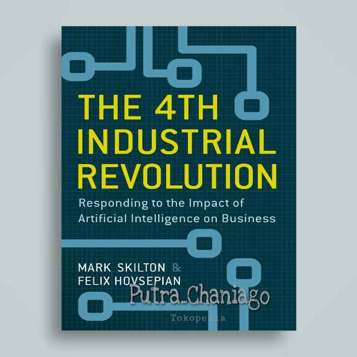 Jual PROMO Buku The 4th Industrial Revolution by Mark Skilton | Shopee ...