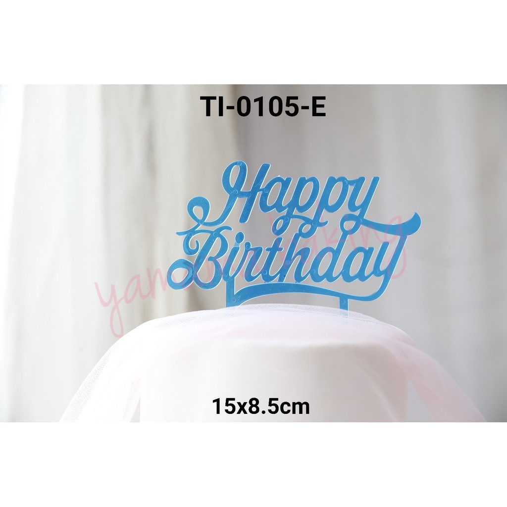 Jual TI-0105-E Cake topper tulisan acrylic akrilik happy birthday biru ...