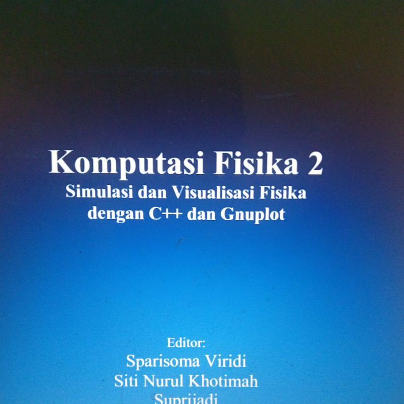 Jual buku komputasi fisika 2 simulasi dan visualisasi fisika dengan c++ ... Jual buku komputasi fisika 2 simulasi dan visualisasi fisika dengan c++ ...