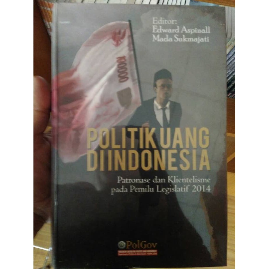 Jual Politik Uang di Indonesia Patronase dan Klientelisme Pada Pemilu ...