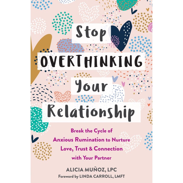 Jual BUKU Stop Overthinking Your Relationship : Break the Cycle ...