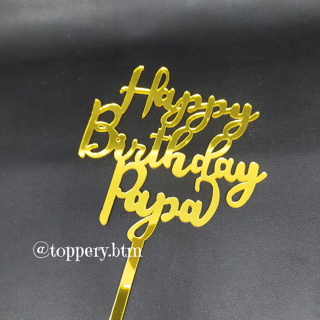Jual CAKE TOPPER HAPPY BIRTHDAY PAPA, DADDY, DAD, BEST DAD EVER/TOPPER ...