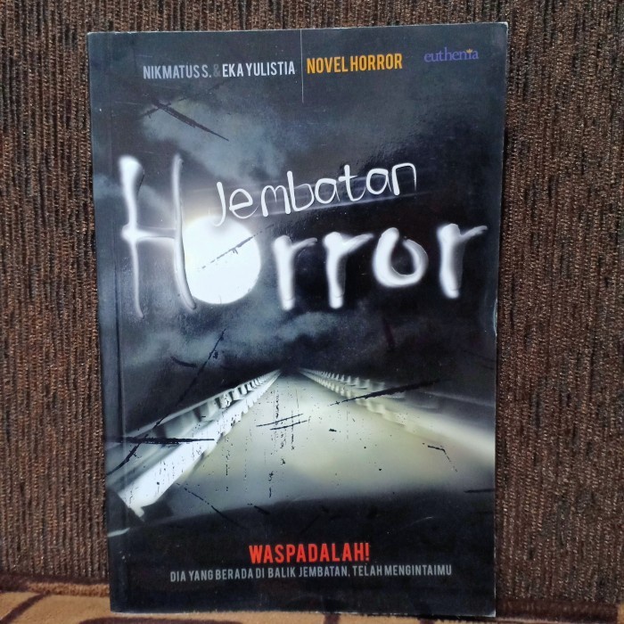 Jual ASLI BUKU Novel Horor JEMBATAN HORROR By Nikmatus S & Eka Yulistia ...