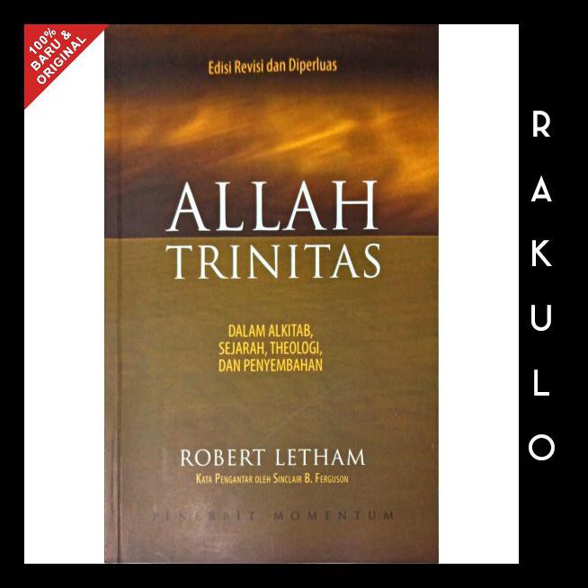 Jual Buku Religi/Buku Spiritual Buku Allah Trinitas Edisi Revisi Dan Diperluas - Robert Letham ...