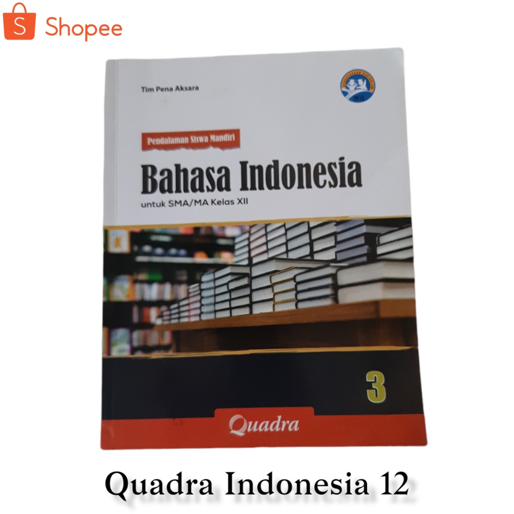 Jual BUKU QUADRA BAHASA INDONESIA - TIM PENA AKSARA KELAS 12 / 3 SMA ...