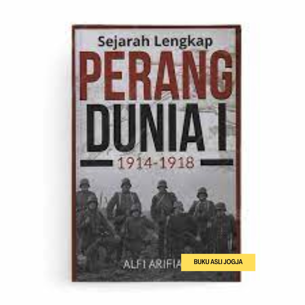 Jual Sejarah Lengkap Perang Dunia 1: 1914-1918 Anak Hebat Indonesia ... Jual Sejarah Lengkap Perang Dunia 1: 1914-1918 Anak Hebat Indonesia ...