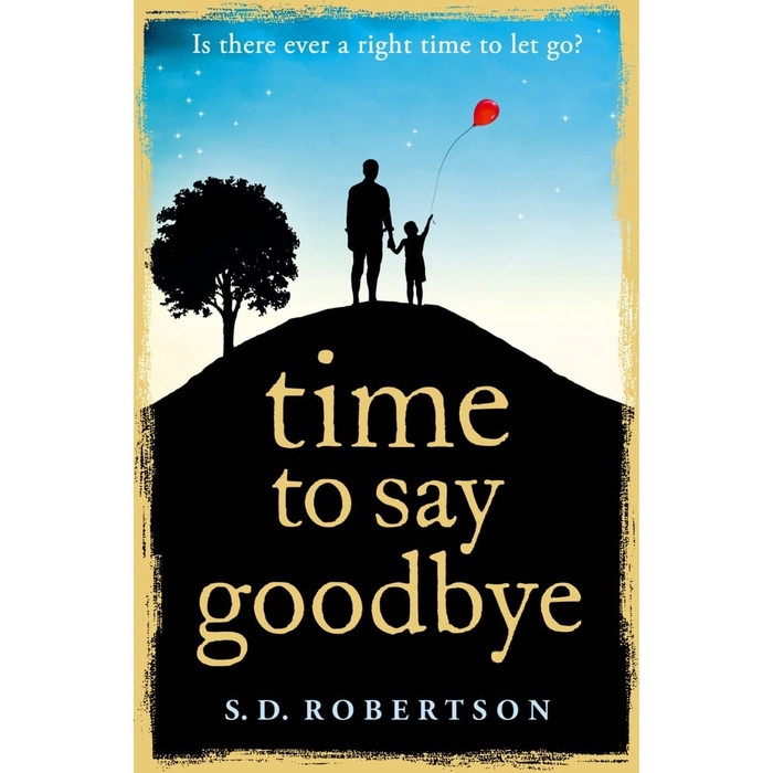 Jual Buku - Time to Say Goodbye: A gripping and moving page-turner ...