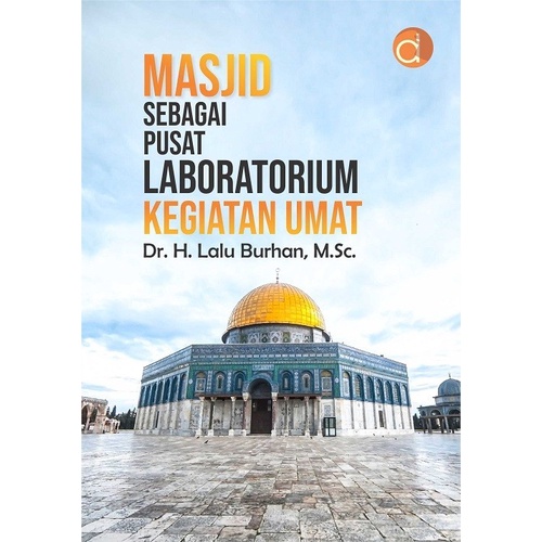 Jual Buku Masjid Sebagai Pusat Kegiatan Umat - BUKU AGAMA ISLAM - BW Penerbit Buku Deepublish ...