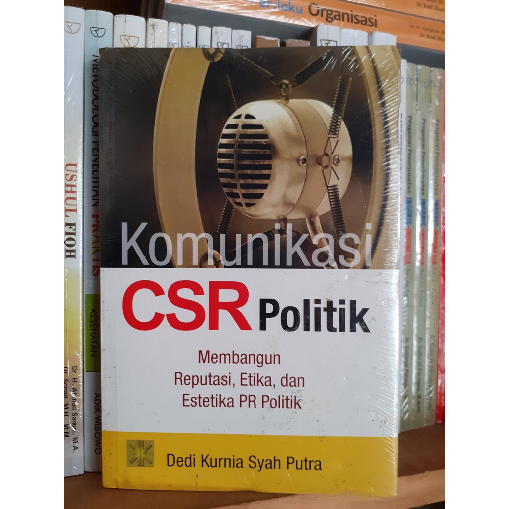 Jual Buku Komunikasi CSR Politik Membangun Reputasi, Etika, dan ...