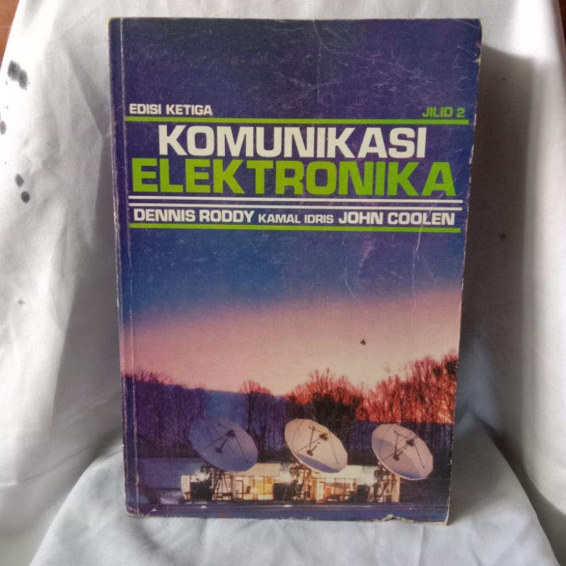 Jual KOMUNIKASI ELEKTRONIKA JILID 2 OLEH DENNIS RODDY KAMAL IDRIS JOHN ...