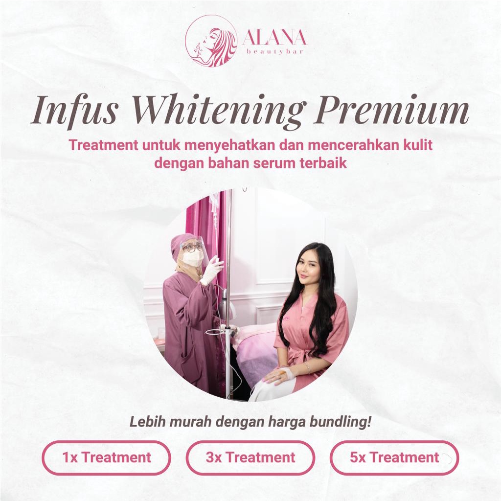 Jual Infus Whitening Premium by Alana Beauty Bar | Shopee Indonesia