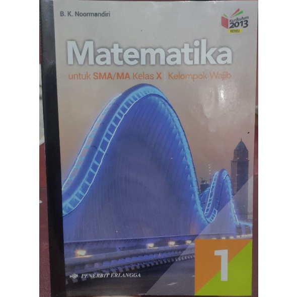 Jual Matematika Untuk SMA/MA Kelas X / 10 / 1 Kelompok Wajib K13 Revisi Erlangga | Shopee Indonesia