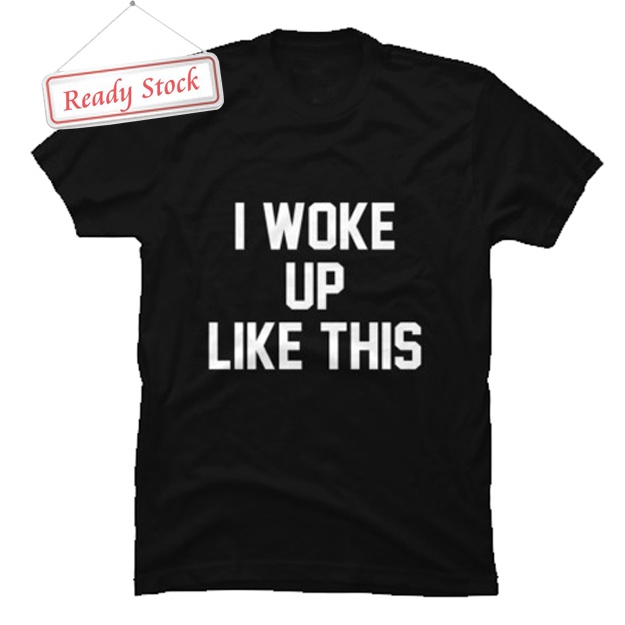 Jual I Woke Up Like This Tshirt | Shopee Indonesia