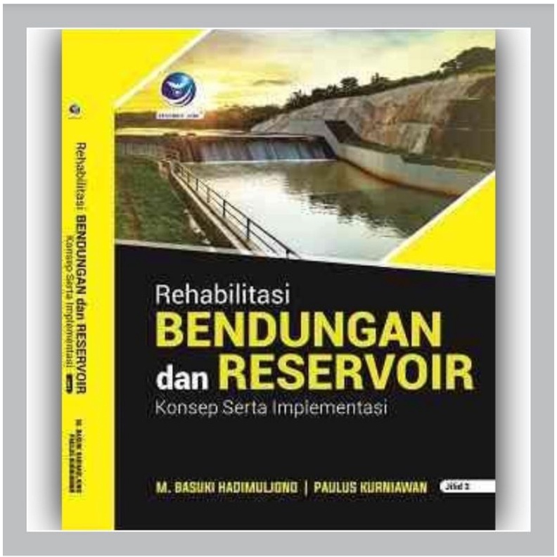 Jual Buku Rehabilitasi Bendungan Dan Reservoir Jilid 2 Penulis M Basuki ...