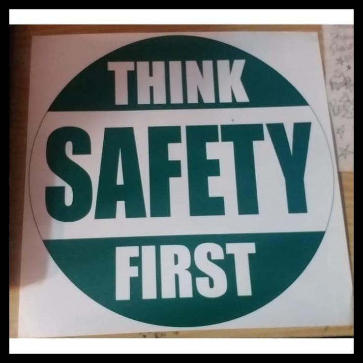 Jual Sign Stiker Think Safety First / Sticker Rambu Utamakan ...