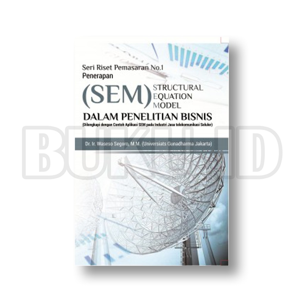 Jual Buku Penerapan Structural Equation Model (SEM) Dalam Riset Bisnis ... Jual Buku Penerapan Structural Equation Model (SEM) Dalam Riset Bisnis ...