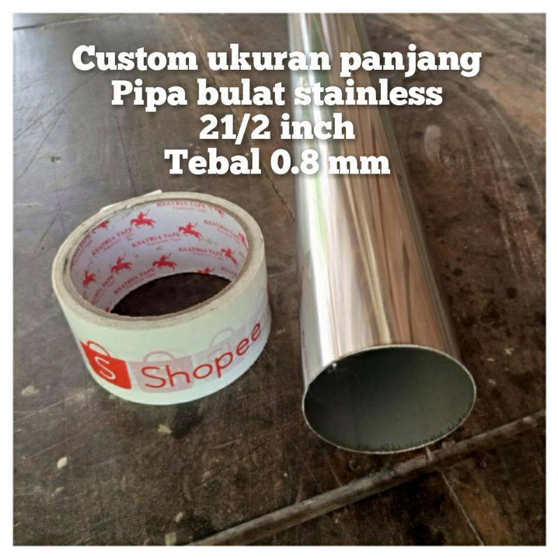 Jual PIPA BULAT STAINLESS 21/2 INCH HARGA PER 10 CM CUSTOM UKURAN ...