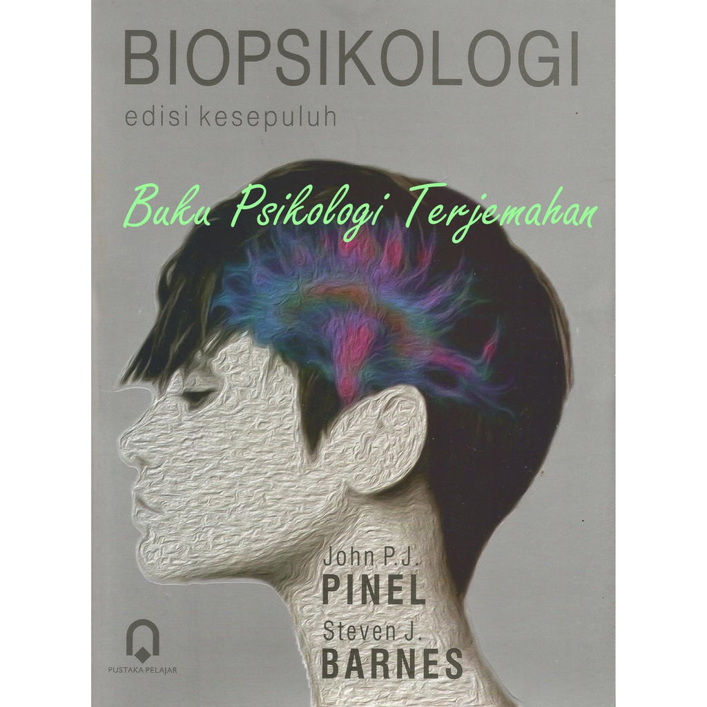 Jual Biopsikologi Edisi Sepuluh (John P.J.Pinel & Stephen J. Barnes ...