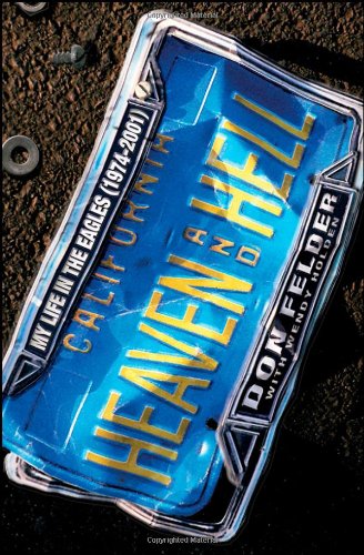 Jual Buku - Heaven and Hell My Life in the Eagles (1974-2001) by Don ...