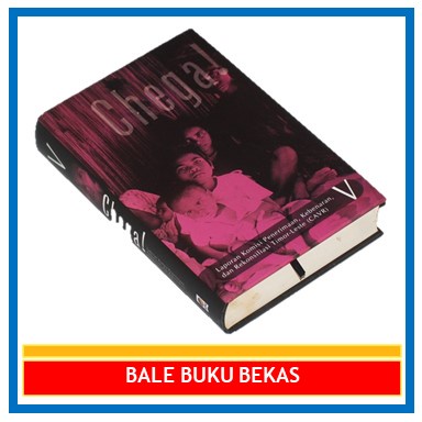Jual BUKU ORI CHEGA! V: LAPORAN KOMISI PENERIMAAN, KEBENARAN, DAN ...