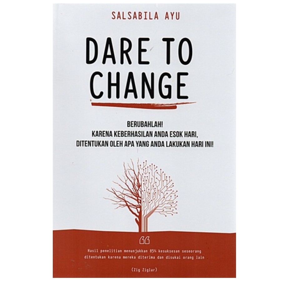 Jual Dare To Change Berubahlah Karena Keberhasilan Anda Esok Ha ...