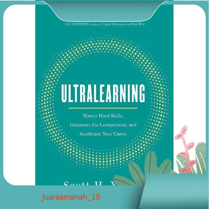 Jual Buku Scott H. Young - Ultralearning_ Master Hard Skills, Outsmart the - HARD COVER | Shopee ...
