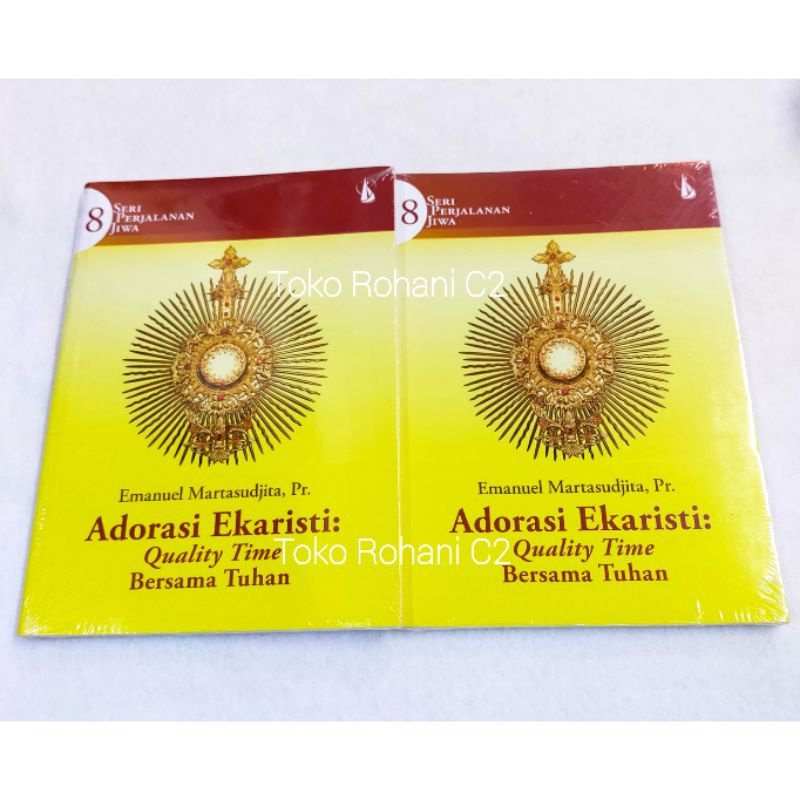 Jual Buku Adorasi Ekaristi - Seri Perjalanan Jiwa 8 - Buku Rohani ...