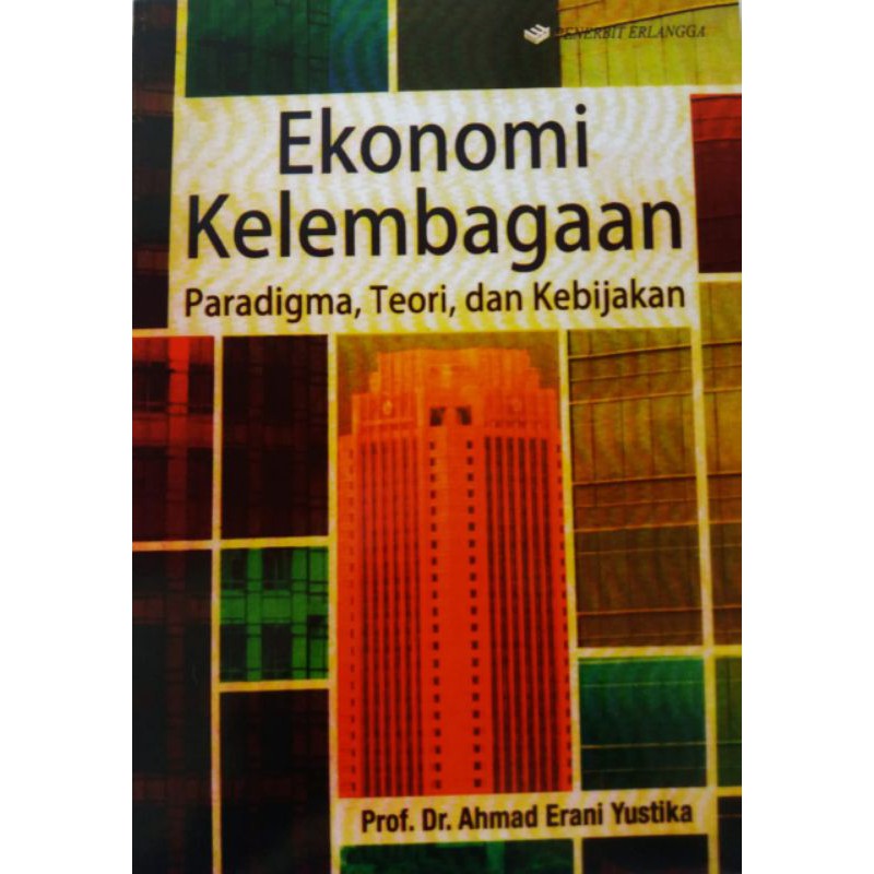 Jual EKONOMI KELEMBAGAAN (Paradigma,Teori dan Kebijakan) - Prof. Dr. Ahmad Erani Yustika ...