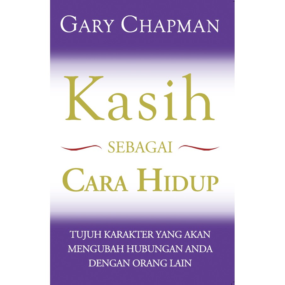 Jual Kasih Sebagai Cara Hidup - Gary Chapman - Buku Rohani Kristen | Shopee Indonesia