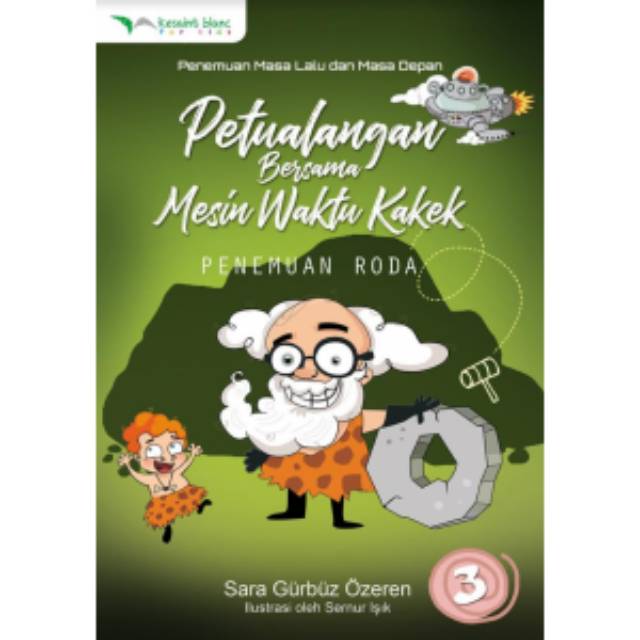 Jual PETUALANGAN BERSAMA MESIN WAKTU KAKEK 3 (penemuan roda ) | Shopee ...