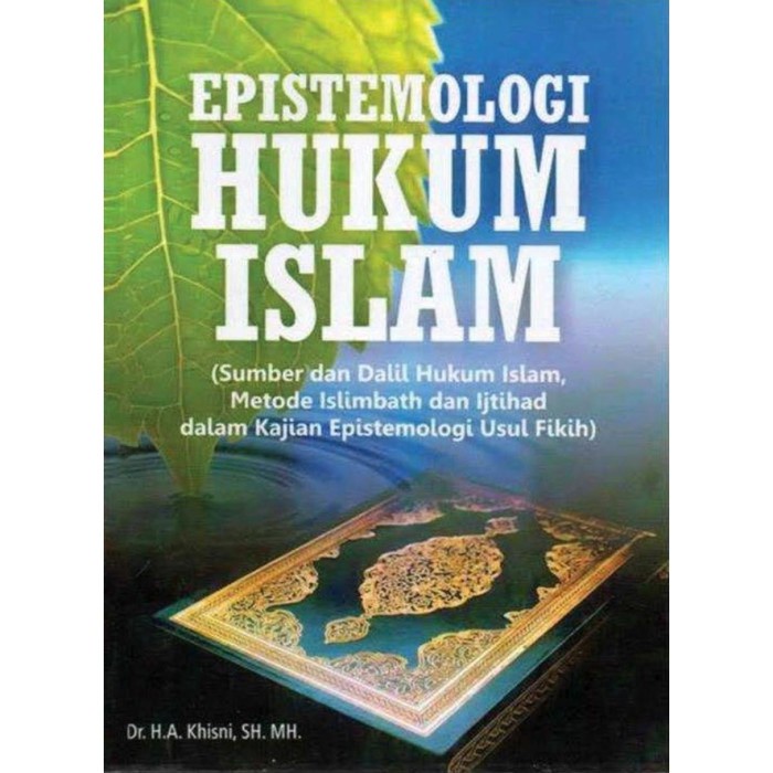 Jual Buku Epistemologi Hukum Islam (Sumber dan Dalil Hukum Islam ... Jual Buku Epistemologi Hukum Islam (Sumber dan Dalil Hukum Islam ...
